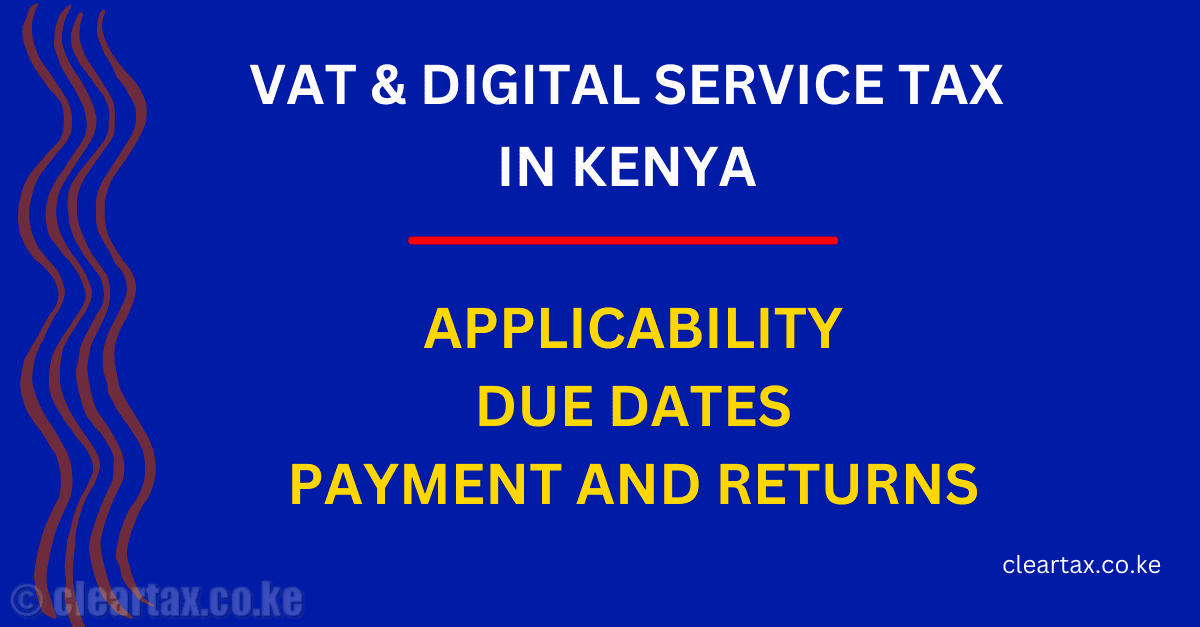 VAT and Digital Service Tax Kenya Applicability, Due Date, Payment And ...